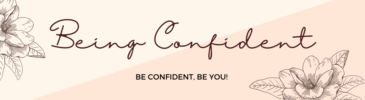 Being Confident - Apprendre à avoir confiance en soi